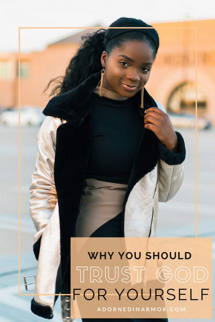 Why You Should Trust God for Yourself - Adorned in Armor