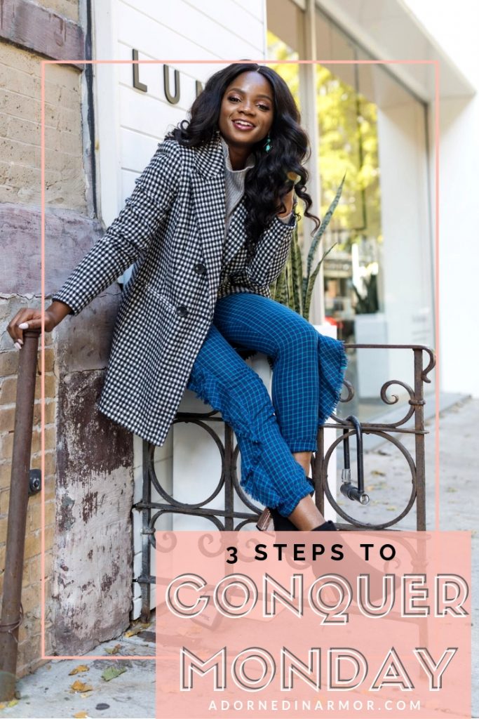 3 Steps To Conquer Your Monday - Adorned in Armor