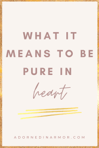 Purity Culture isn’t All About Sex (What It Means To Be Pure in Heart ...